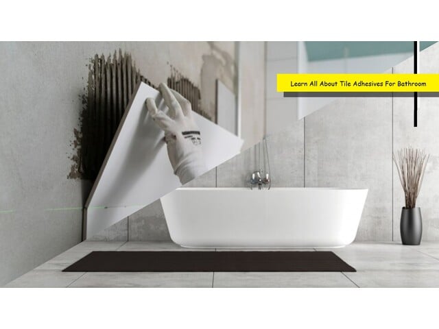 Tile Adhesive For Bathroom | Learn All About Bathroom Tile Adhesives