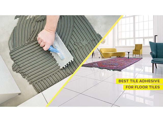 Which Are The Best Floor Tile Adhesive Used For Floor Tiling?