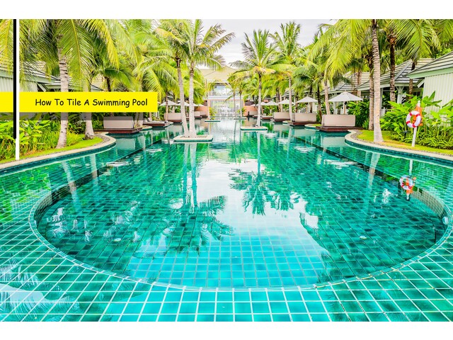 How To Tile A Swimming Pool | Easy Step-by-Step Guide